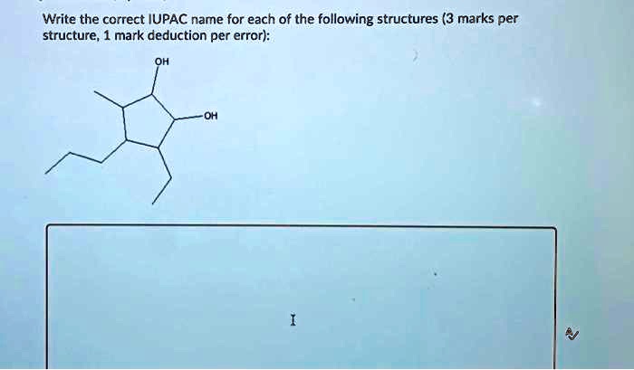 SOLVED: Write the correct IUPAC name for each of the following structures (3 marks per structure ...