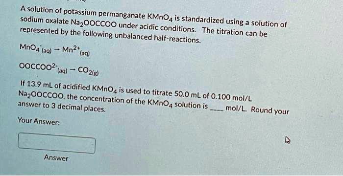 a solution of potassium sodium oxalate nazooccoo pecmanganate kmnoa is standardized using under ...