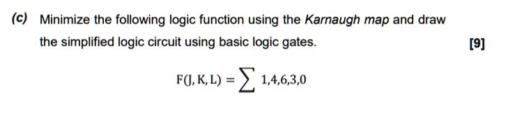 c minimize the following logic function using the karnaugh map and draw the simplified logic ...
