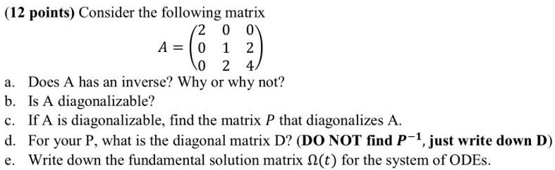 SOLVED: (12 points) Consider the following matrix Does A has an inverse ...