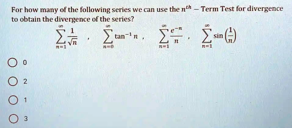 SOLVED: For how many of the following series we can use the nth Term ...