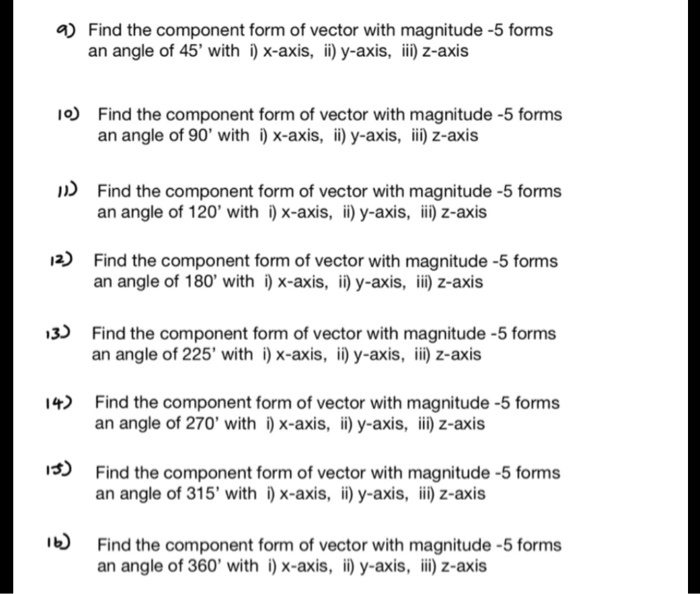 SOLVED:9) Find the component form of vector with magnitude -5 forms an ...