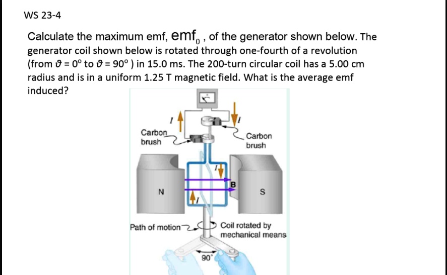SOLVED: Calculate the maximum emf, emf, of the generator shown below ...
