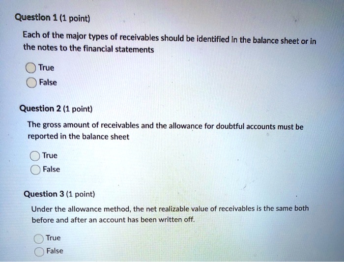 SOLVED: Each of the major types of receivables should be identified in ...