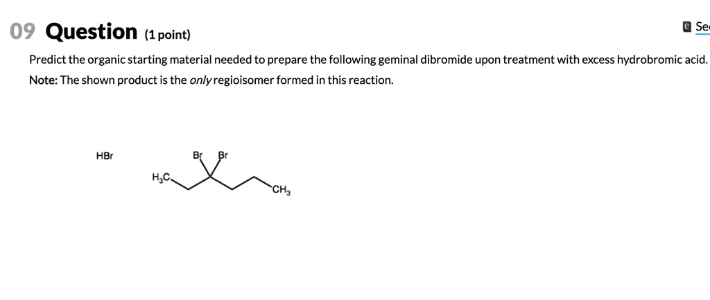 09 question 1 point se predict the organic starting material needed to ...
