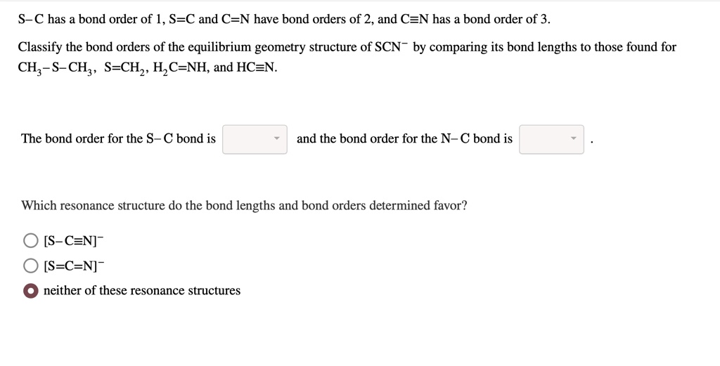 s c has a bond order of 1 s c and cn have bond orders of 2 and cn has ...
