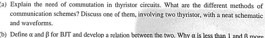 Solved A Explain The Need Of Commutation In Thyristor Circuits What Are The Different Methods