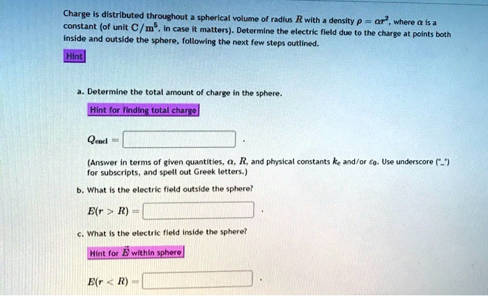 SOLVED: Charge distributed throughout a spherical volume of radius R with a constant density (of ...