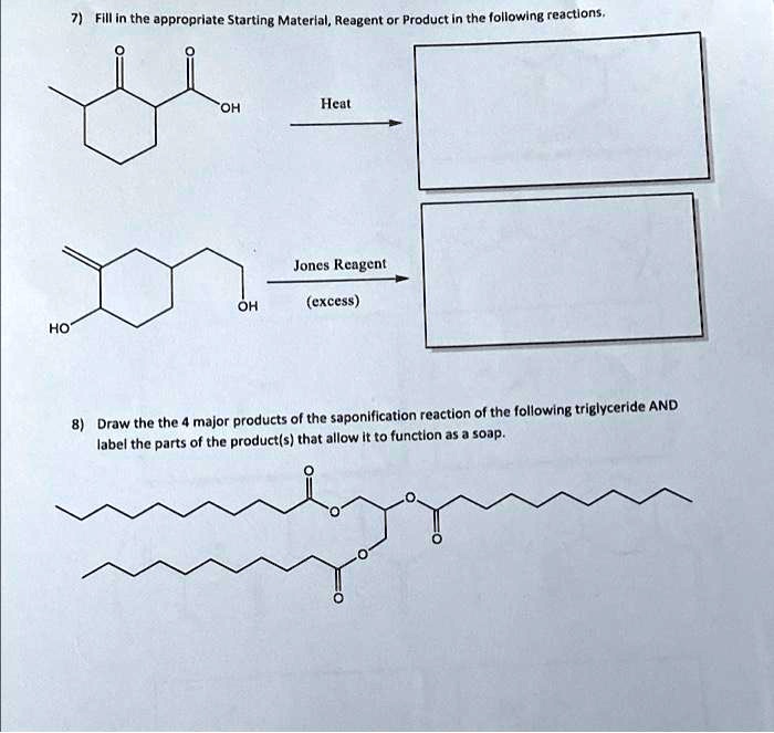 7) Fill in the appropriate Starting Material, Reagent or Product in the ...
