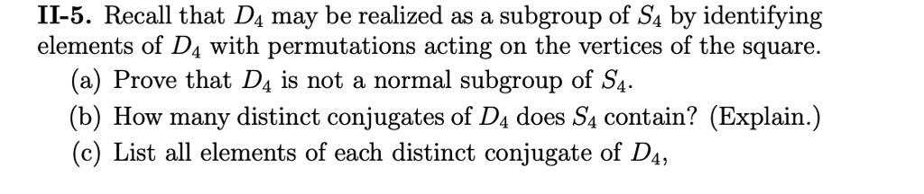 ii 5 recall that d4 may be realized as a subgroup of s4 by identifying ...