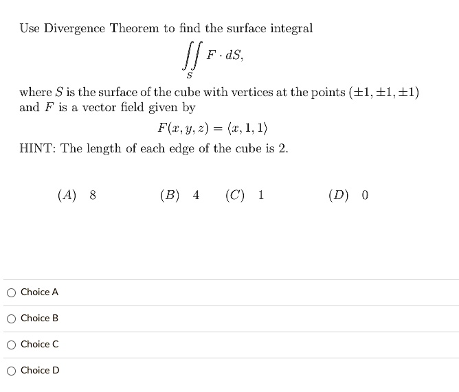 SOLVED: Use Divergence Theorem to find the surface integral dS: where S is the surface ofthe ...