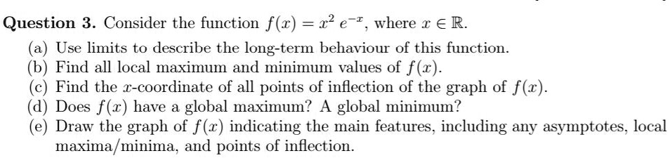question 3 consider the function fr x2 e where r use limits to describe the long term behaviour ...