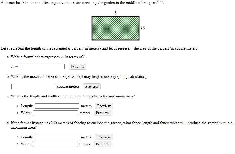 a farmer has 80 meters of fencing to use to create rectangular garden in the middle of an open ...