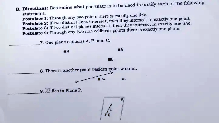 B Directions Determine What Postulate Is To Be Used To Justify Each Of The Following Statement