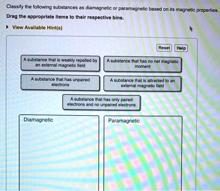 SOLVED: Classify the following substances as diamagnetic or ...