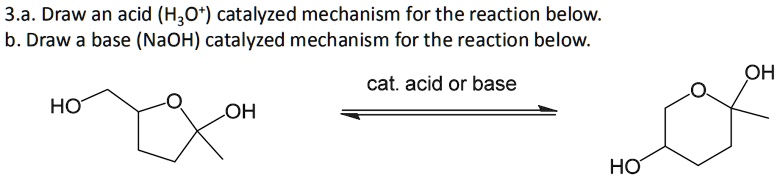 SOLVED: 3.a. Draw an acid (H2O) catalyzed mechanism for the reaction ...