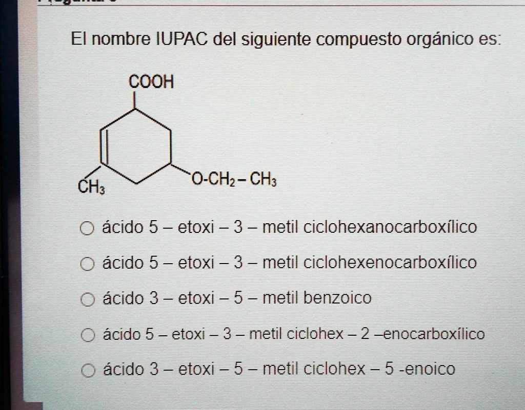 SOLVED: El nombre IUPAC del siguiente compuesto orgánico es: El nombre ...