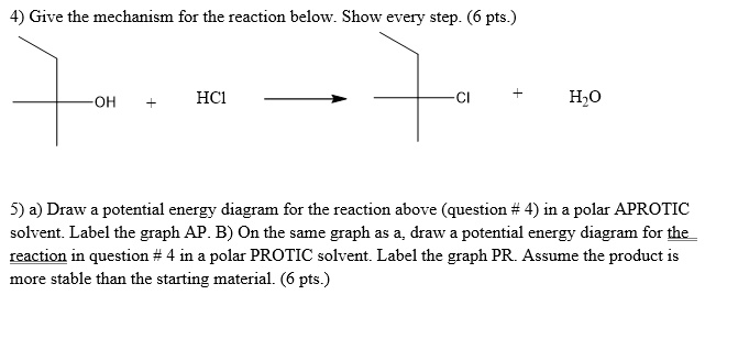 4 give the mechanism for the reaction below show every step...