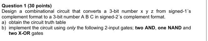 Solved Question 130 Points Design A Combinational Circuit That Converts A 3 Bit Number X Y Z