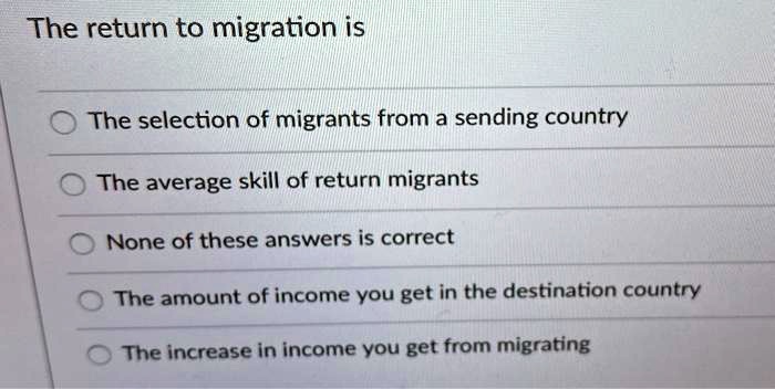 The return to migration is The selection of migrants from a sending ...