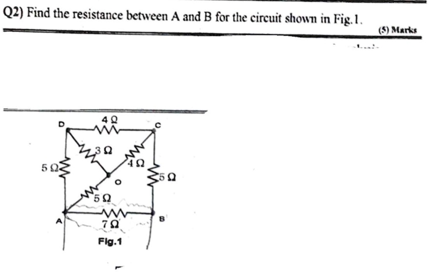 SOLVED: Q2) Find the resistance between A and B for the circuit shown in Fig 1. (See Mark) Fig.1
