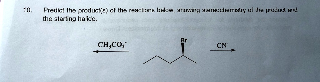 10. Predict the product(s) of the reactions below, showing ...