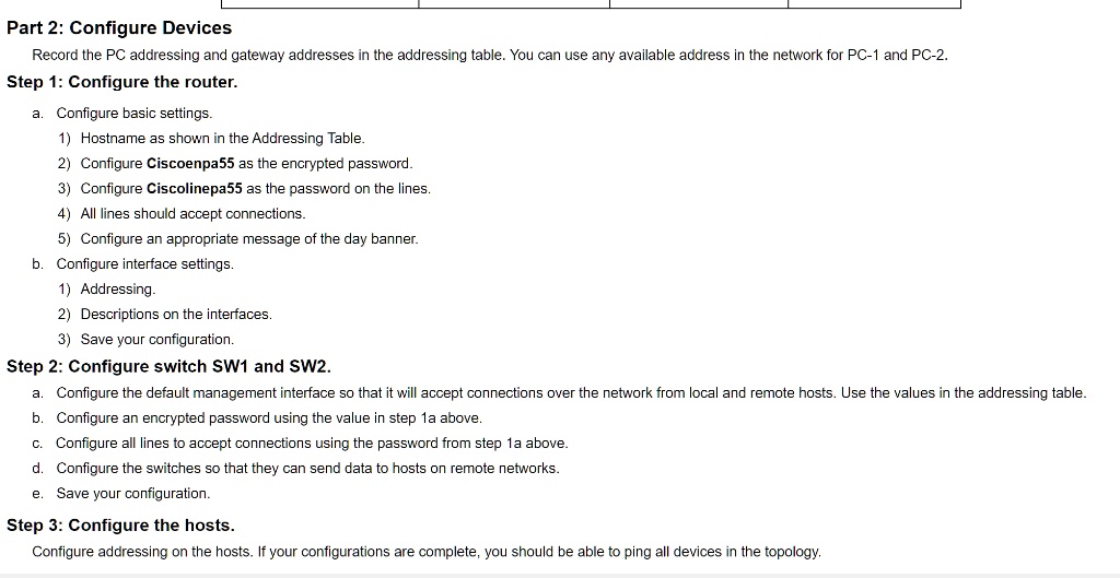 SOLVED: Part 2: Configure Devices Record the PC addressing and gateway addresses in the ...
