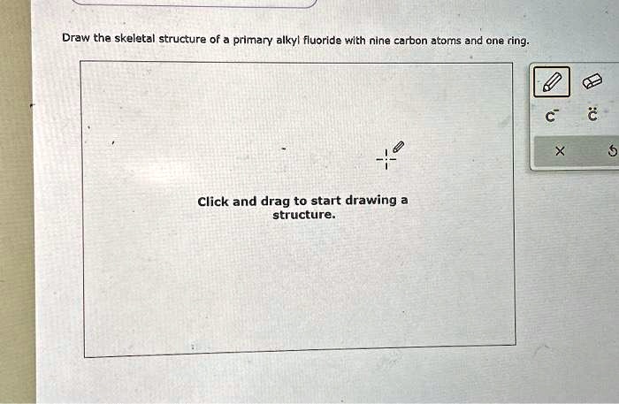 SOLVED: Draw the skeletal structure of a primary alkyl fluoride with ...