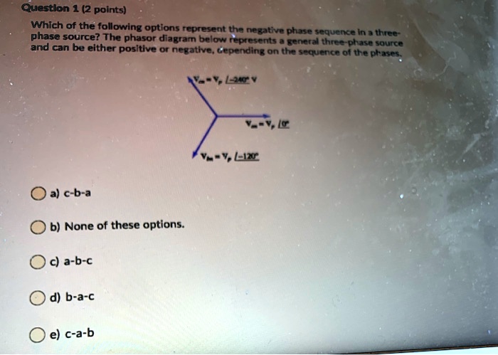 SOLVED: Question 1 (2 points): Which of the following options represent ...