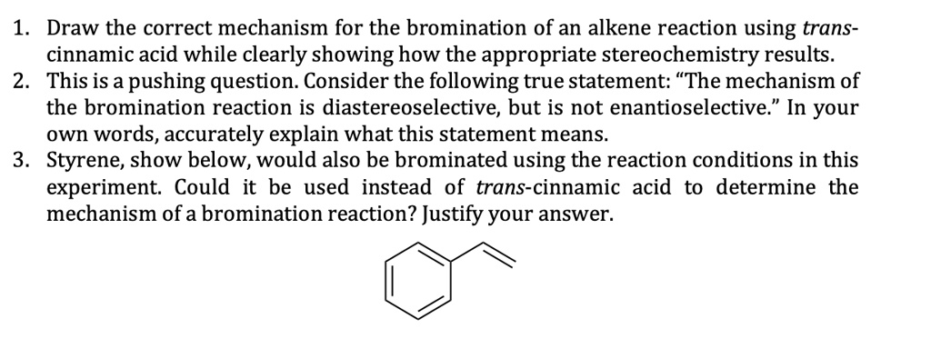 SOLVED: 1 Draw the correct mechanism for the bromination of an alkene reaction using trans ...
