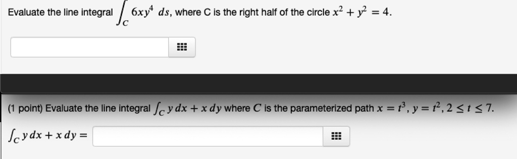 SOLVED: Evaluate the Iine integral 6xyt ds, where C Is the right half of the circle x? + y = 4 ...