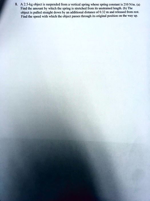 SOLVED: A 2S-kg object suspended from vertical spring whose spring ...