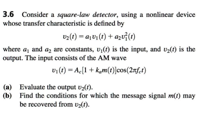 SOLVED: 3.6 Consider a square-law detector, using a nonlinear device whose transfer ...