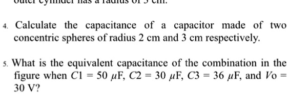 4. Calculate the capacitance of a capacitor made of two concentric ...