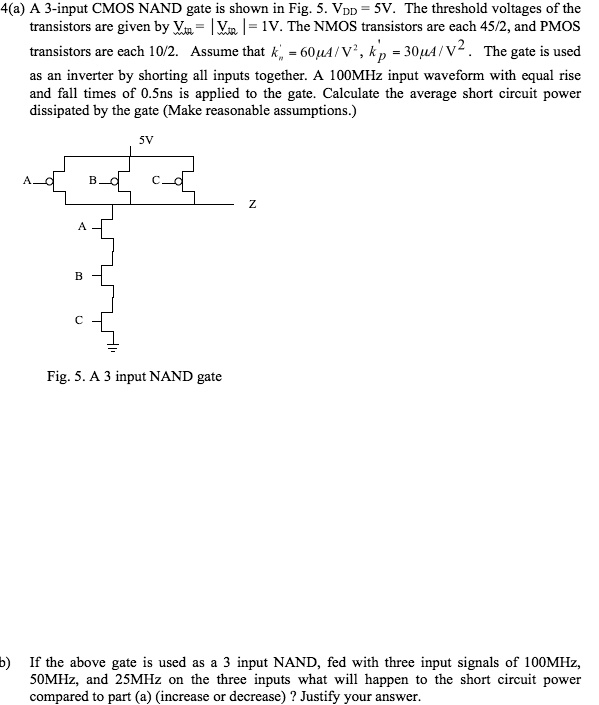 4(a) A 3-input CMOS NAND gate is shown in Fig. 5. VDD = 5V. The threshold voltages of the ...