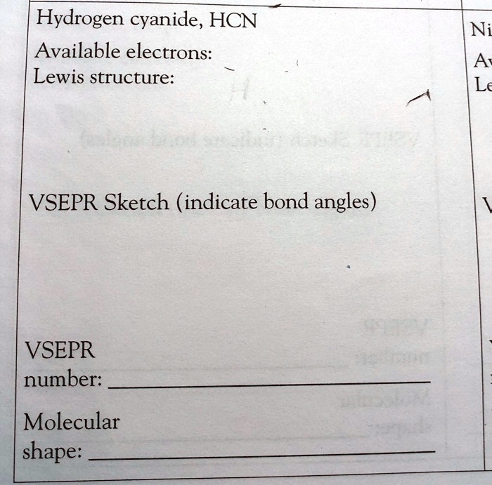SOLVED: Hydrogen cyanide, HCN Available electrons: Lewis structure: Ni A VSEPR Sketch indicate ...