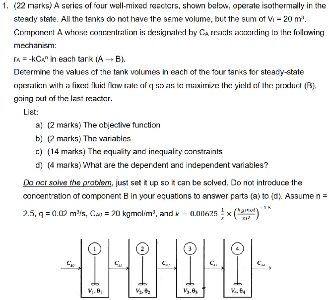 Solved A Series Of Four Well Mixed Reactors Shown Below Operate Isothermally In The Component