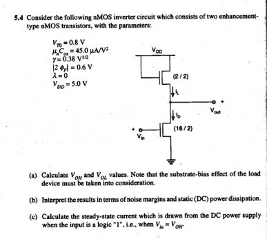 5.4 Consider the following nMOS inverter circuit which consists of two enhancement- type nMOS ...