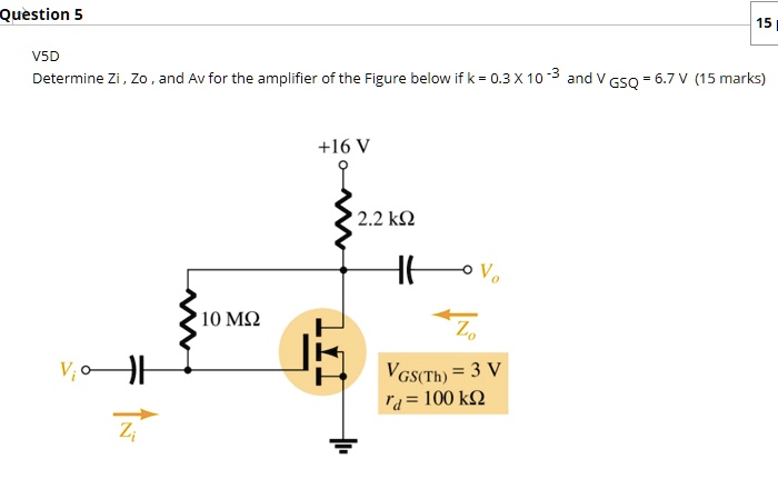 SOLVED: Question 5 15 V5D Determine Zi , Zo , and Av for the amplifier ... SOLVED: Question 5 15 V5D Determine Zi , Zo , and Av for the amplifier ...