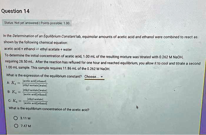 SOLVED: In the Determination of an Equilibrium Constant lab, equimolar amounts of acetic acid ...