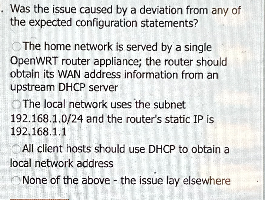 was the issue caused by a deviation from any of the expected ...