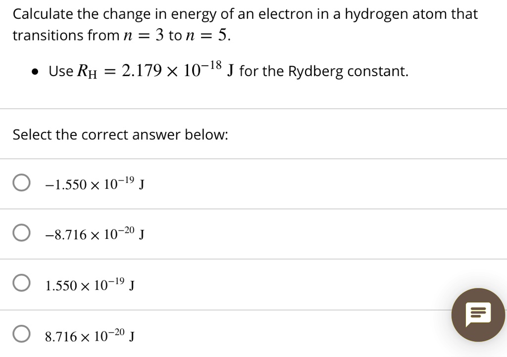 Calculate the change in energy of an electron in a hydrogen atom that ...
