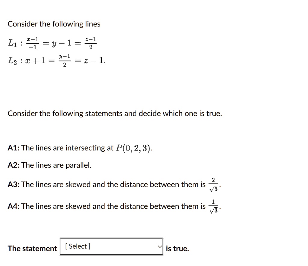 SOLVED: Consider the following lines L1 3-y-1= z-1 U-1 Lz : x +1 = =2 ... SOLVED: Consider the following lines L1 3-y-1= z-1 U-1 Lz : x +1 = =2 ...
