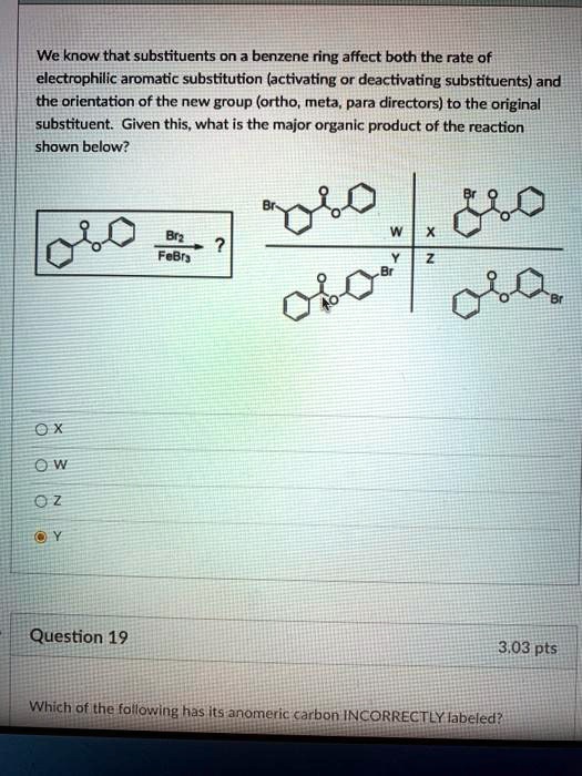 SOLVED: We know that substituents on a benzene ring affect both the ...