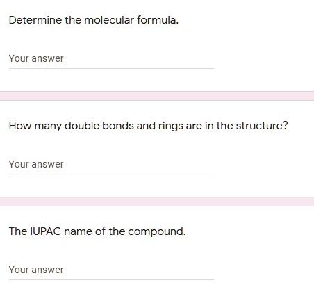 SOLVED: Determine the molecular formula Your answer How many double ...