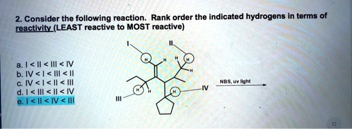 SOLVED: 2. Consider the following reaction. Rank order the indicated hydrogens in terms of ...