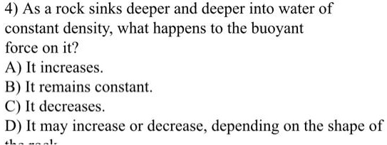 SOLVED: 4) As a rock sinks deeper and deeper into water of constant ...