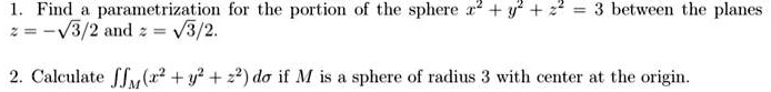 SOLVED: Find parametrization for the portion of the sphere " + V3/2 aud ...
