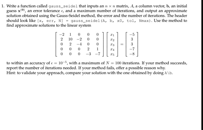Solved Matlab 1 Write A Function Called Gaussse I De L That Inputs An N N Matrix A A Column