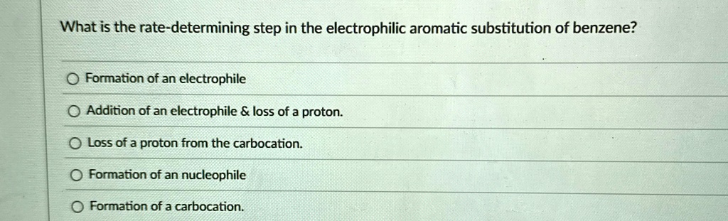 what is the rate determining step in the electrophilic aromatic ...